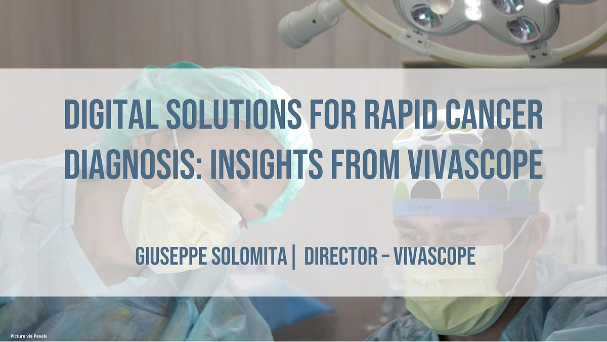 Digital Solutions for Rapid Cancer Diagnosis: Insights from Vivascope ...