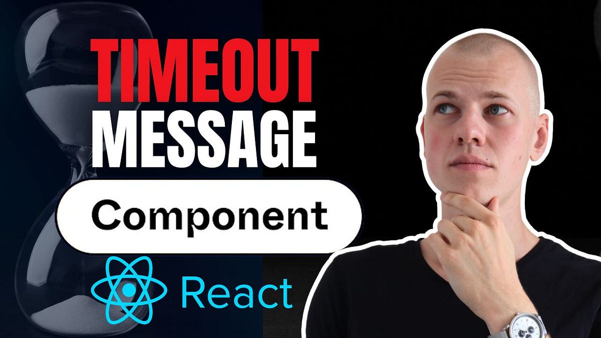 Creating a TimeoutMessage Component for Temporary User Messages in React | by Radzion | Stackademic