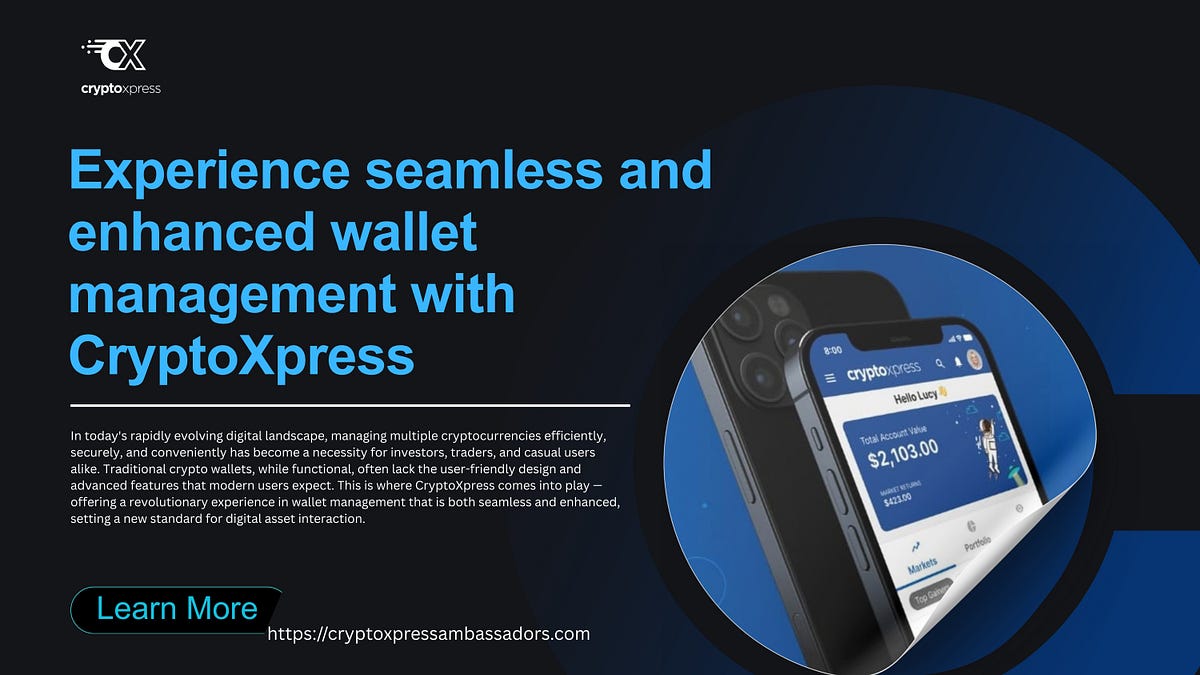 EXPERIENCE SEAMLESS AND ENHANCED WALLET MANAGEMENT WITH CRYPTOXPRESS ...