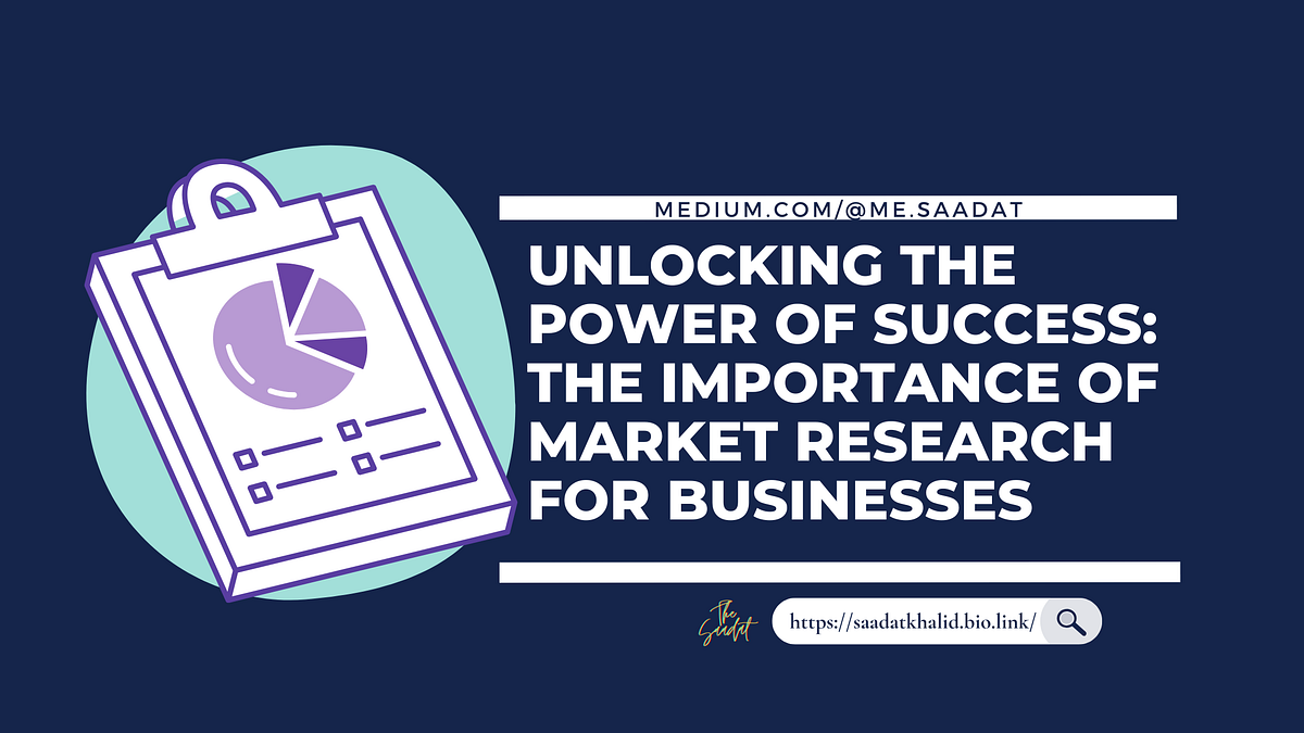 Unlocking the Power of Success: The Importance of Market Research for ...