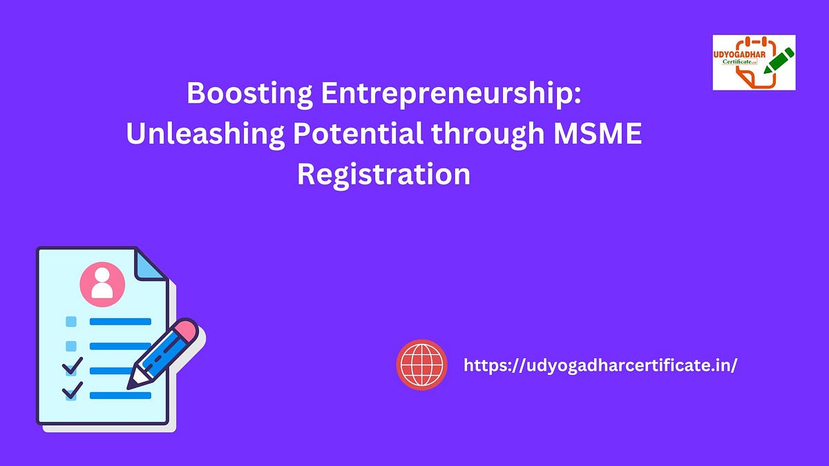 Boosting Entrepreneurship: Unleashing Potential through MSME ...