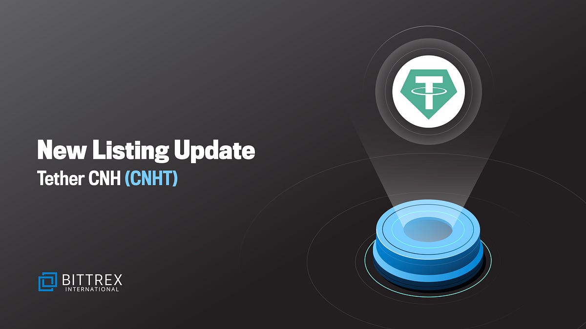 New Bittrex International Listing: Tether CNH (CNHT) | by Bittrex Team ...