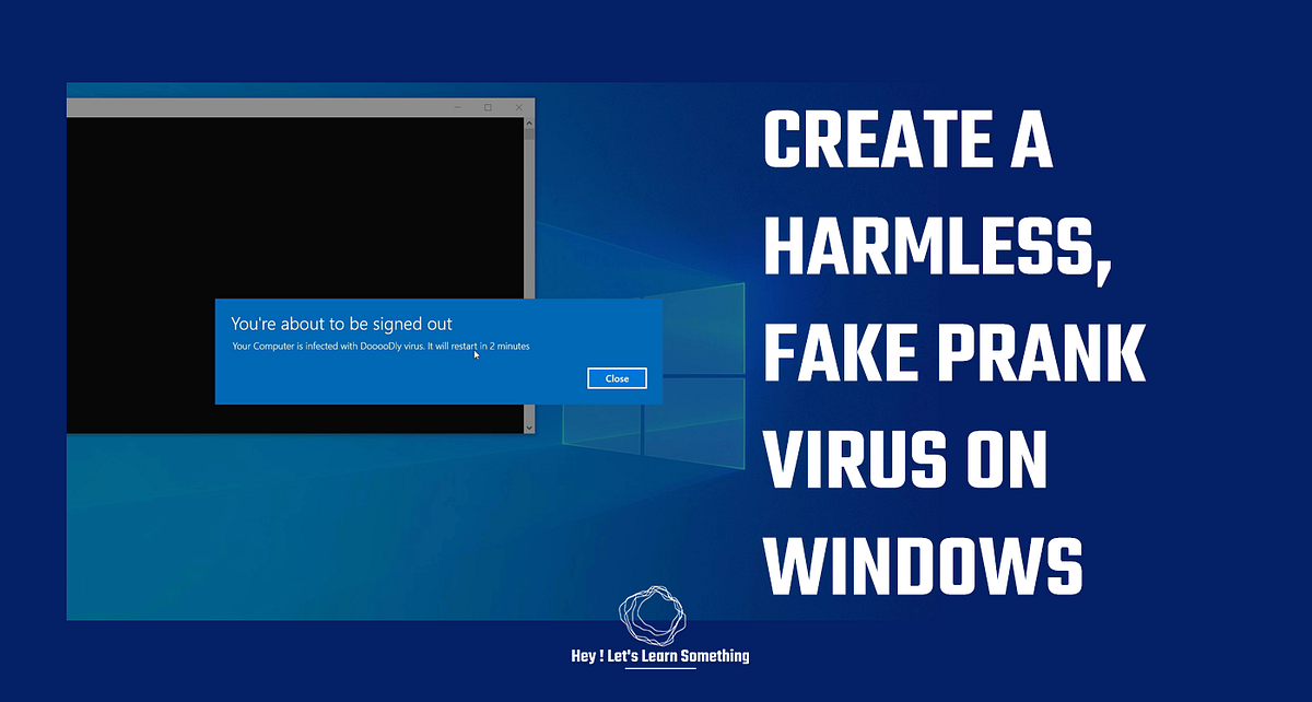 Creating an auto-shutdown Prank virus on Windows | by Hey, Let's Learn ...