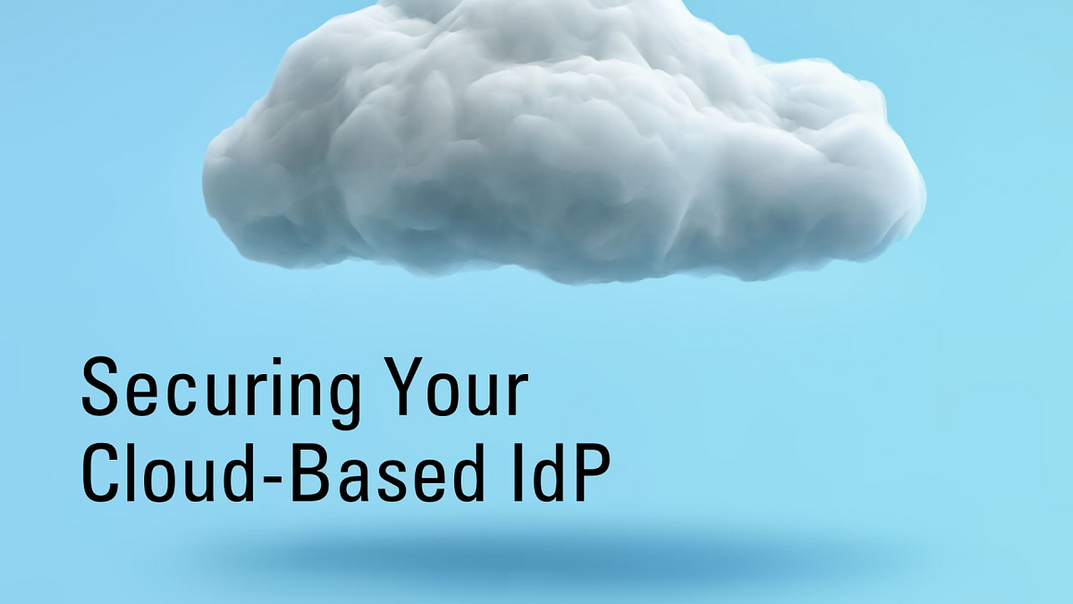 Applying the Key Principles of Zero-Trust to a Cloud-Based IdP | by ...