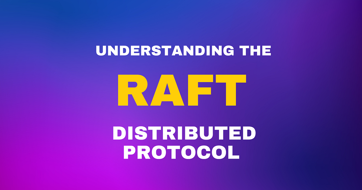 Understanding The RAFT Protocol for Distributed Systems | by Luis Soares | Medium