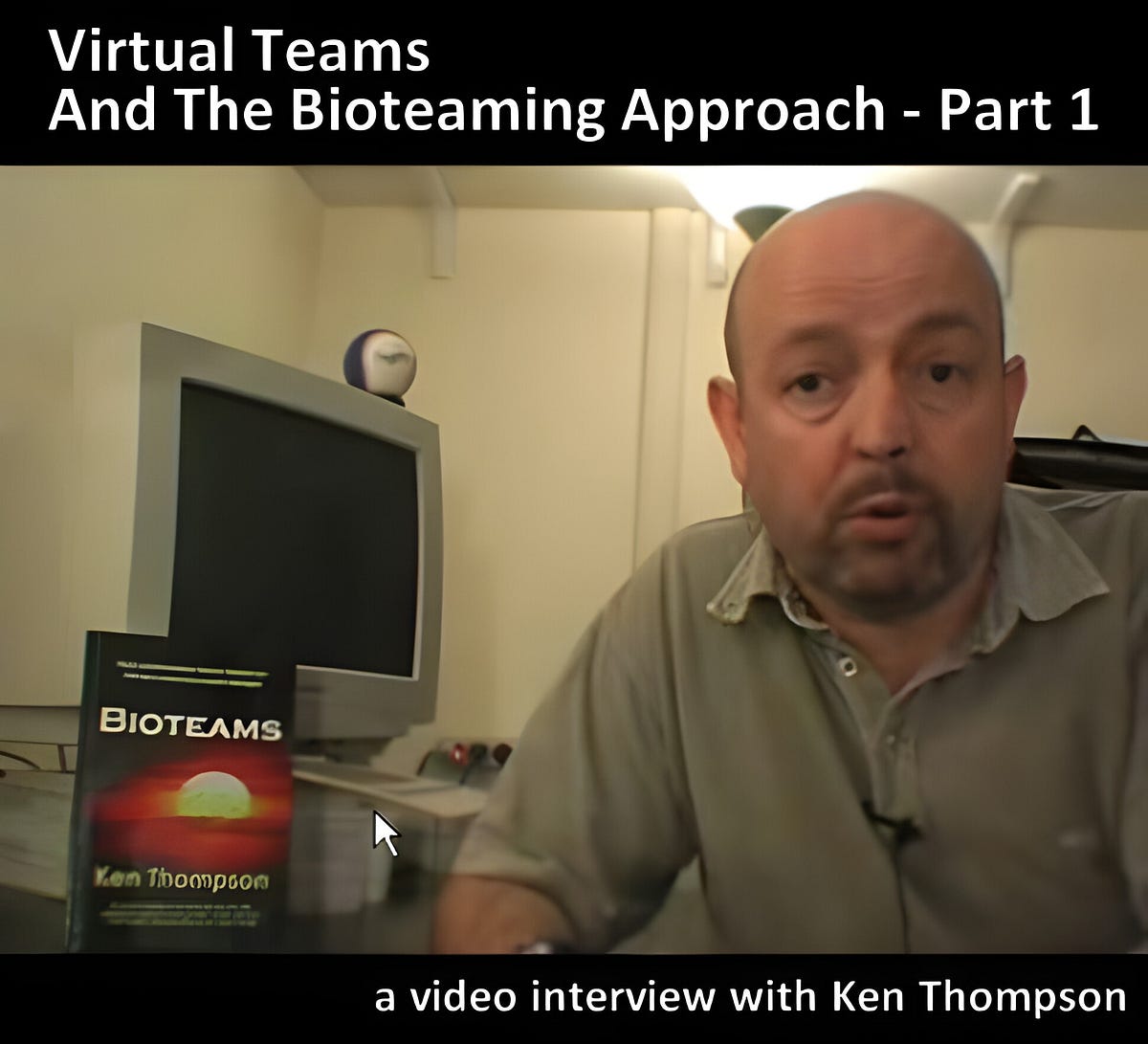 Virtual Teams And The Bioteaming Approach - A Video Interview With Ken ...