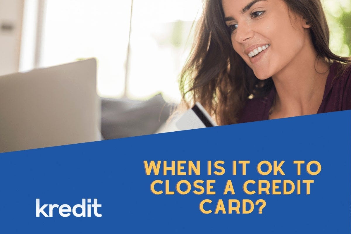 When is it OK to close a credit card? | by Kredit | Medium