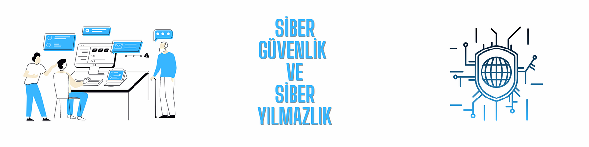 Siber Güvenlik ve Siber Yılmazlık | by CSJ.DEUYBS | Medium