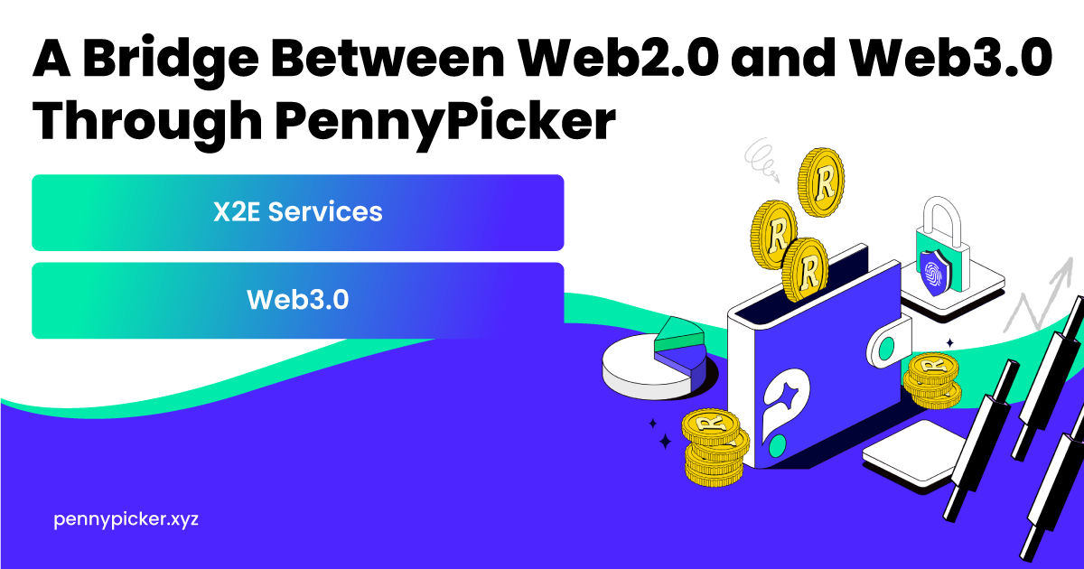 A Bridge Between Web2.0 and Web3.0 Through PennyPicker - RSN(:Reward Social Network) - Medium
