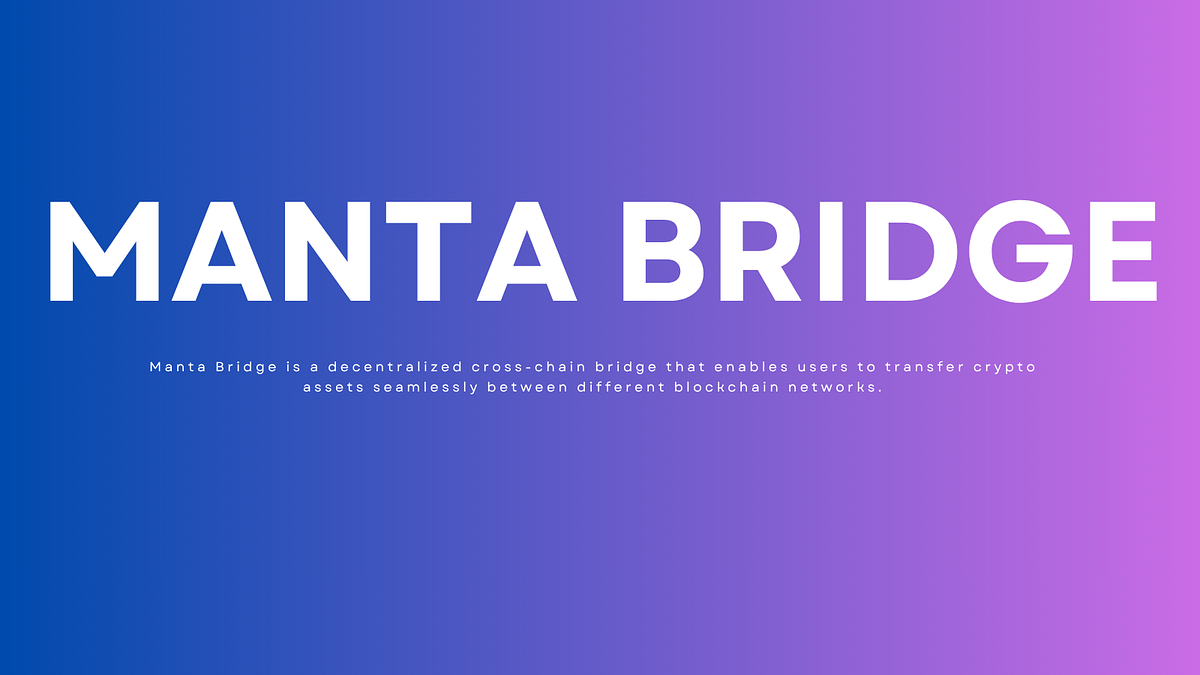 How to Use Manta Bridge: A Comprehensive Guide 2025 | by Anthonywalkerfck | Jul, 2025 | Medium