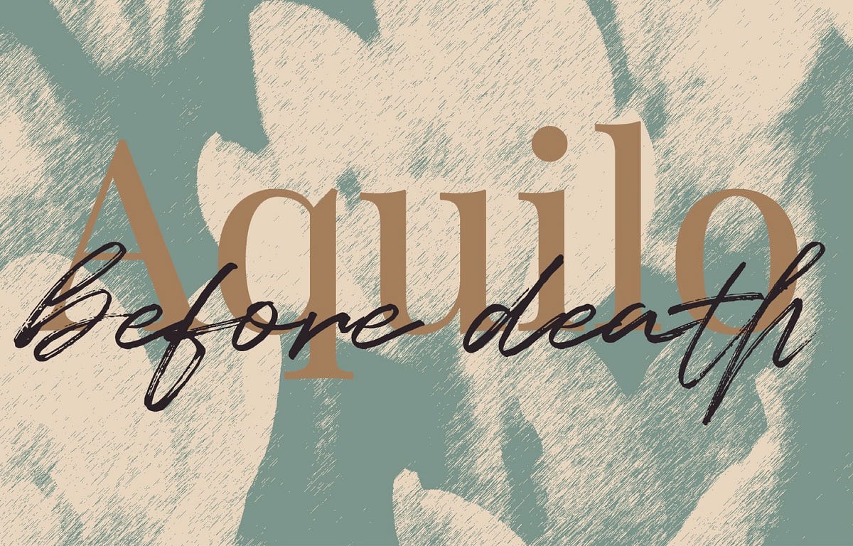 AQUILO: BEFORE DEATH. — A Soulless Being (1) | by Salwaa Syahrir | Medium