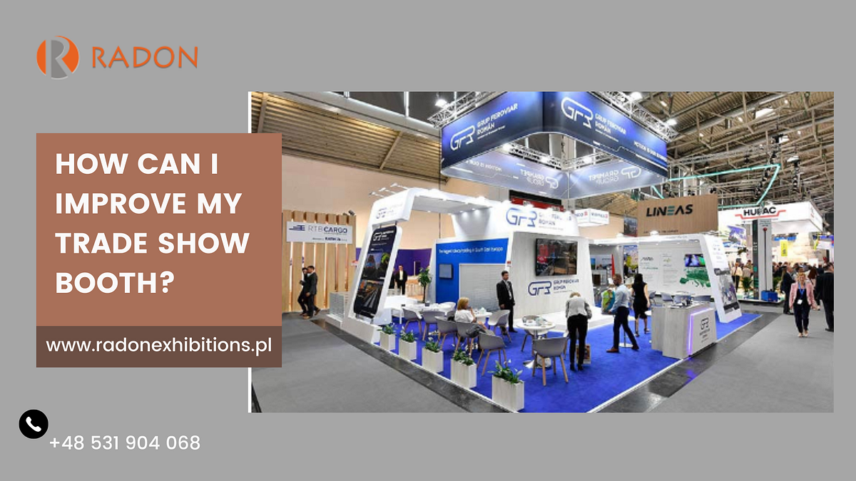 How Can I Improve My Trade Show Booth? - Radon Exhibitions - Medium