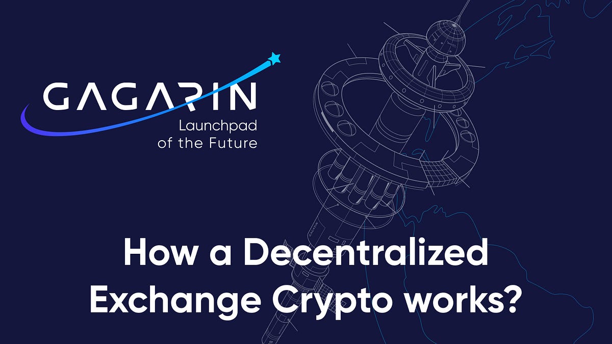 How Decentralized Exchange Crypto works (DEX)? | by Gagarin Launchpad ...