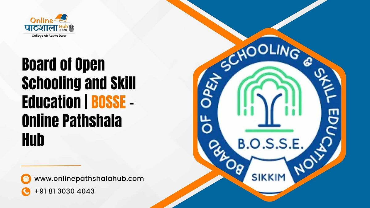 Board of Open Schooling and Skill Education | BOSSE — Online Pathshala Hub | by Online Pathshala ...
