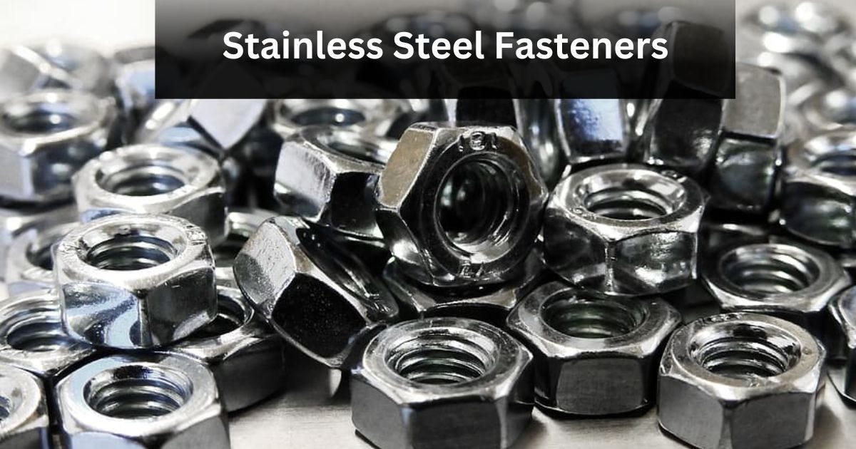 The Ins and Outs of Stainless Steel Fasteners | by Othersocial13 | Medium