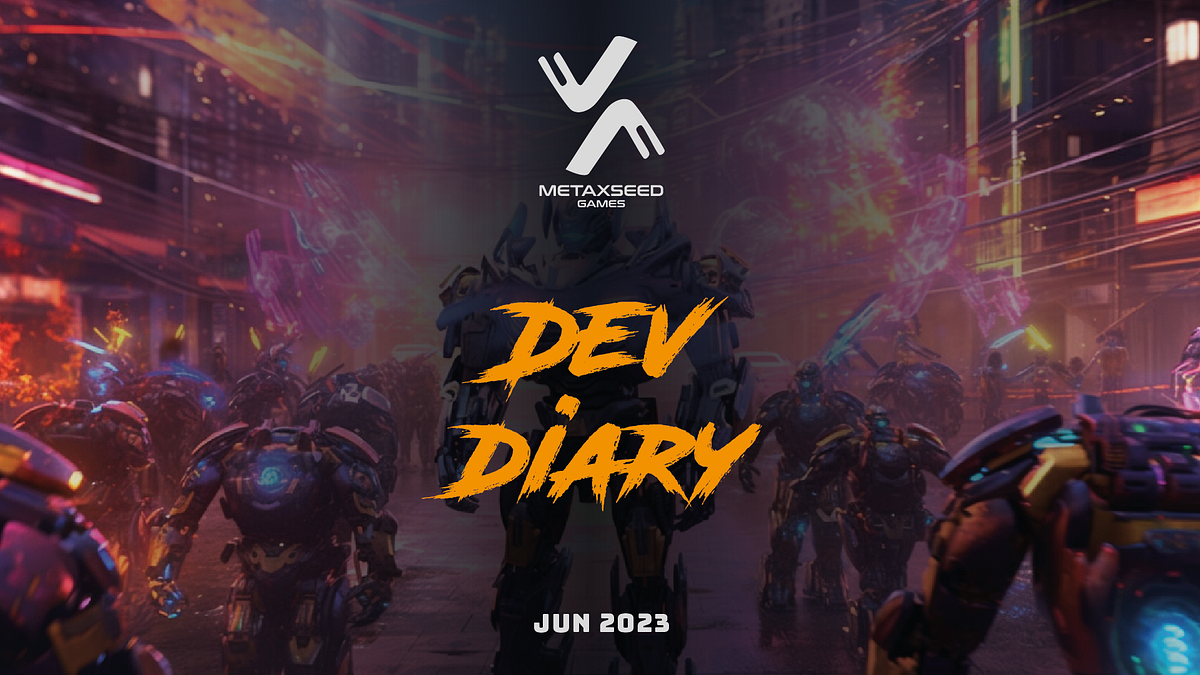 MetaXSeed Games — Dev Diary: Jun 2023 | by MXS Games | MXS Games | Medium
