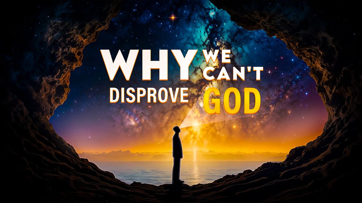 Why We Can’t Disprove God. A thought-provoking exploration of why… | by ...