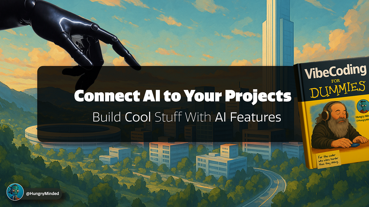 How to Use APIs and Hook up AI to Your Vibe Coding Projects | by HungryMinded | Seeds For The ...