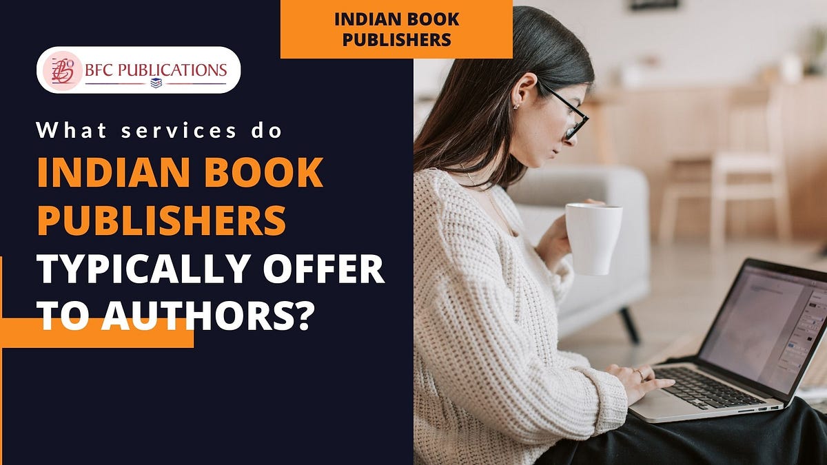 What services do Indian book publishers typically offer to authors? | Medium