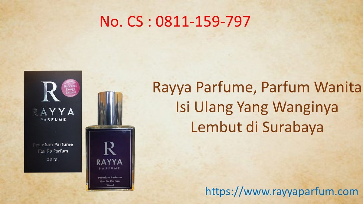 PARFUM KEKINIAN! Rayya Parfume, Parfum Unisex Murah di Surabaya / 0811 ...