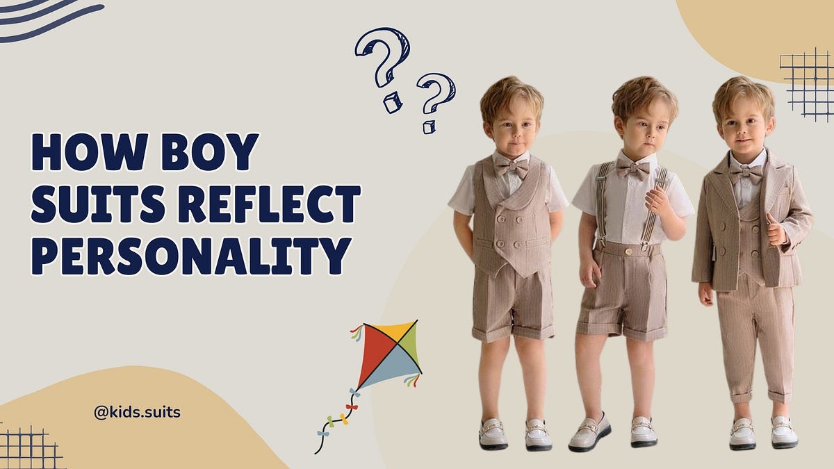 How Boy Suits Reflect Personality | by Chris Nguyen | Medium