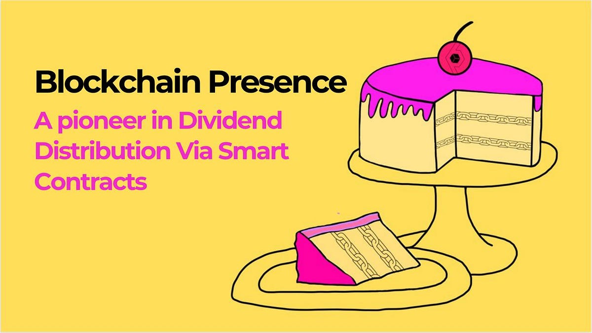 A pioneer in Dividend Distribution Via Smart Contracts: Blockchain Presence | by Blockchain ...