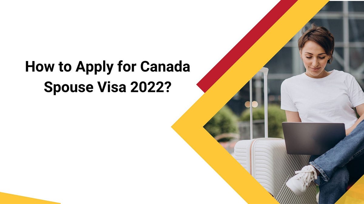 How to Apply for Canada Spouse Visa 2022? | by Canada PR Avenue | Medium