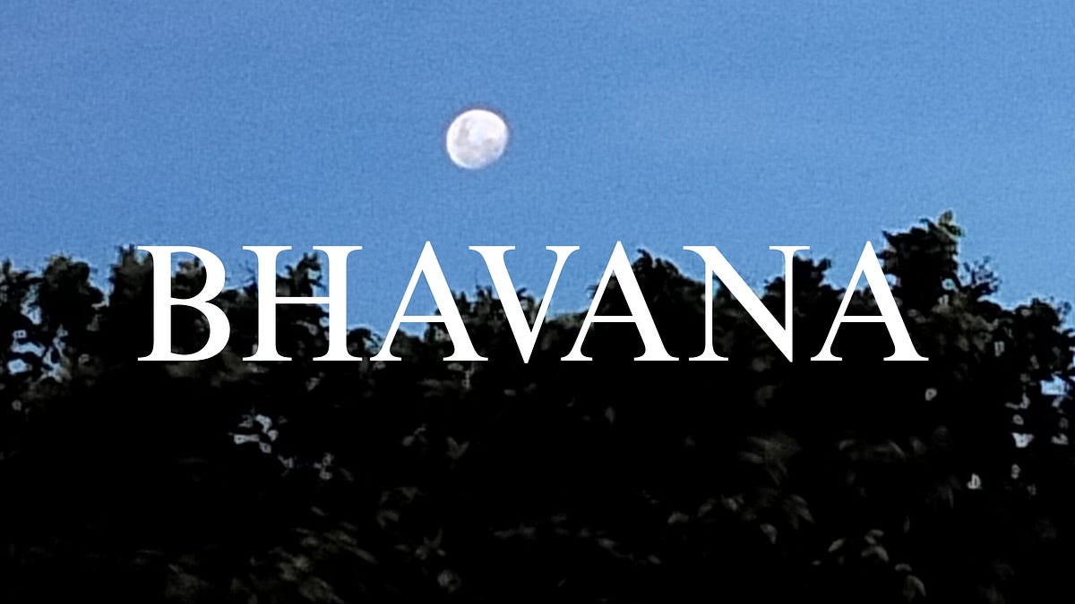 1 . BHAVANA. Bhavana memiliki arti pengembangan… | by ANGELA_BHAVANA | Medium