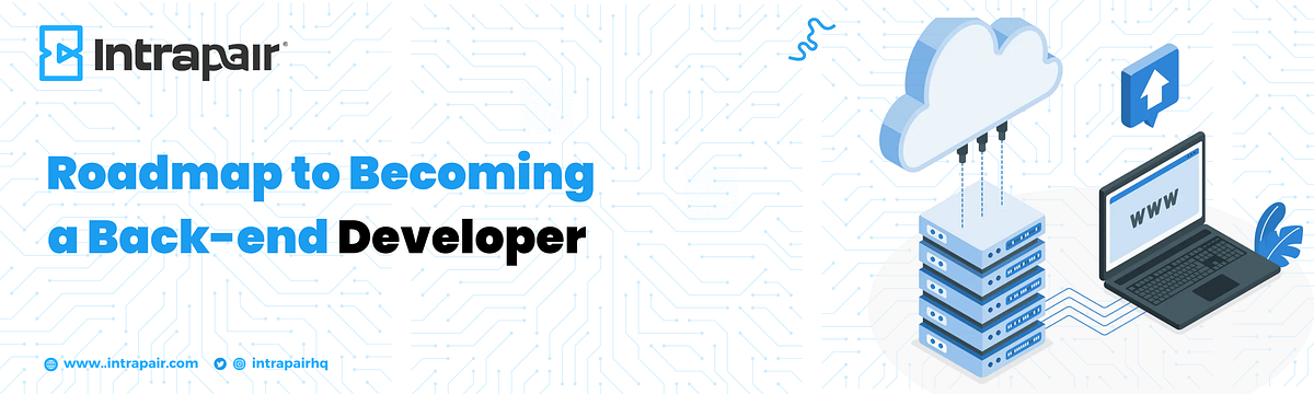 Roadmap to Becoming a Back-end Developer | by Intrapair | Medium