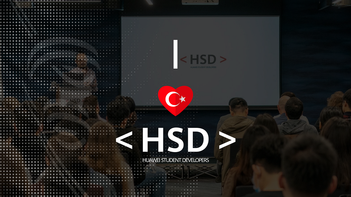 HUAWEI Student Developers (HSD) Nedir? | by Deniz Can Ilgin | Huawei ...