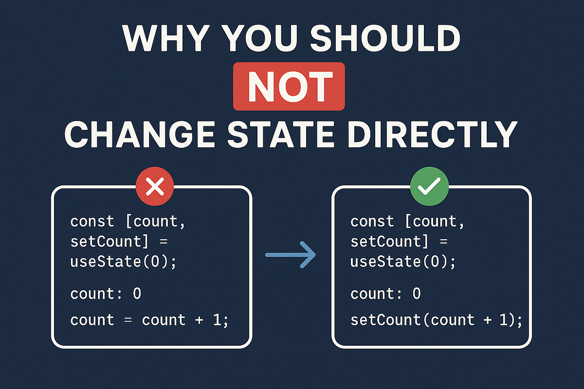 🚫 Why You Shouldn’t Change State Directly in React | by Gray | Medium