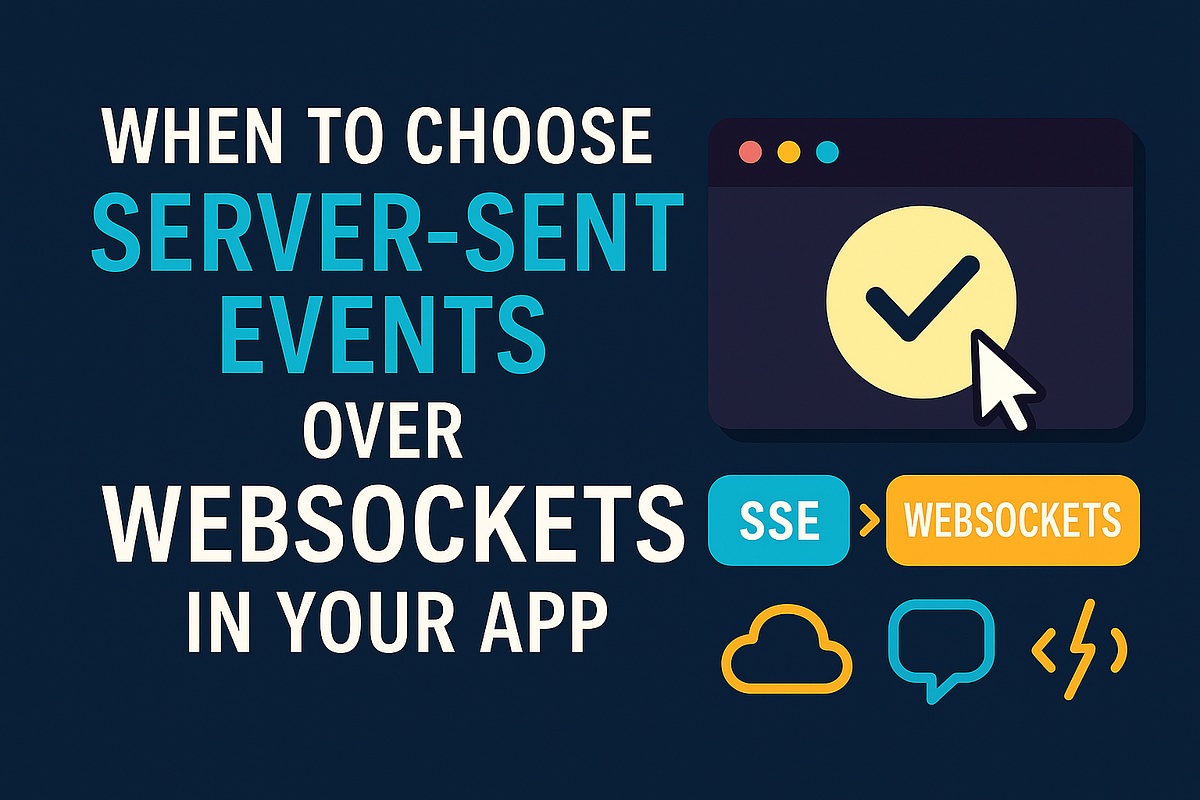 When to Choose Server-Sent Events Over WebSockets in Your App | by ...