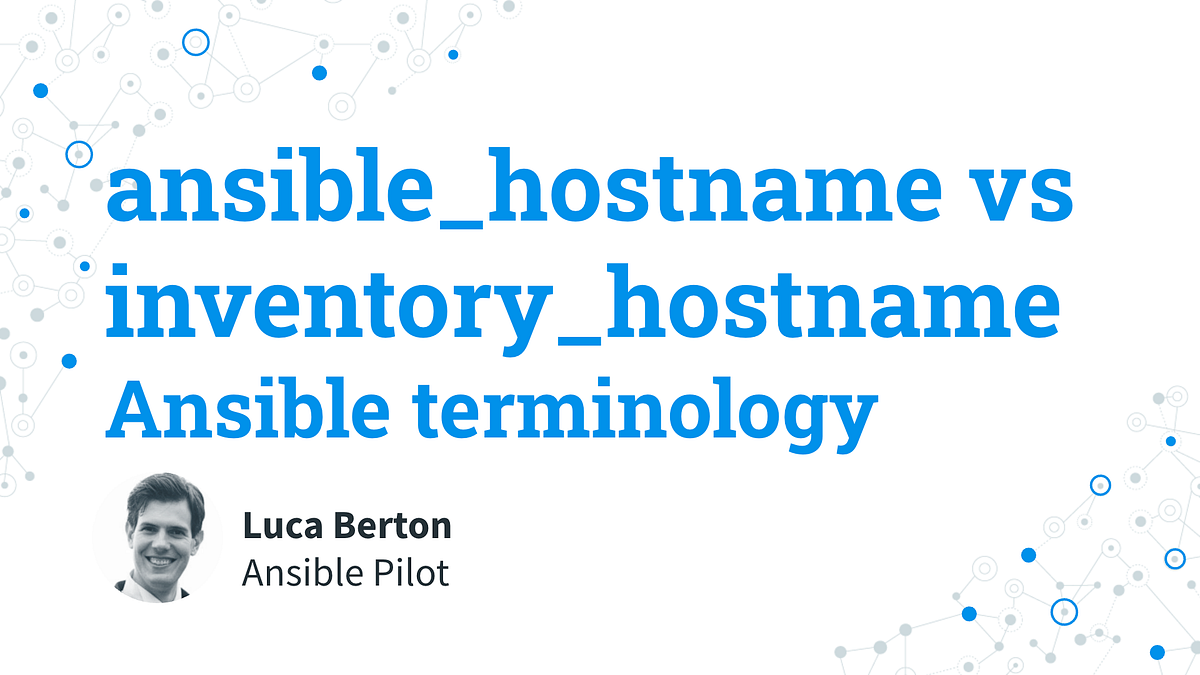 Demystifying Ansible Terminology: ansible_hostname vs inventory ...