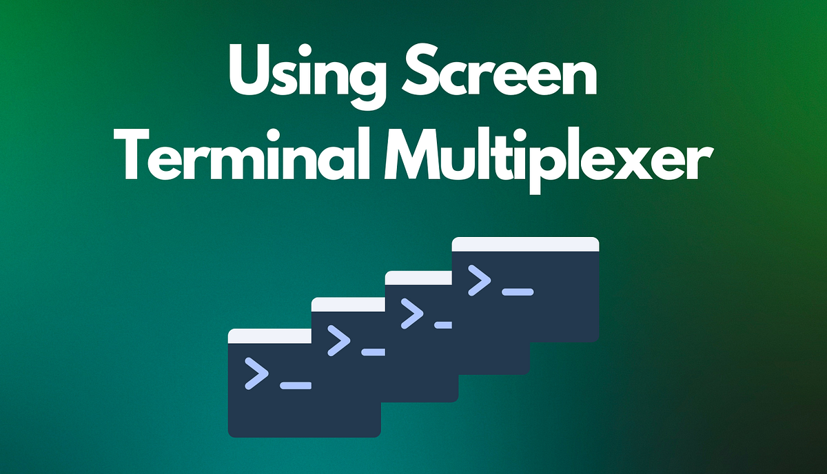 Using Screen — Terminal Multiplexer | by Eurico Paes | Python in Plain ...