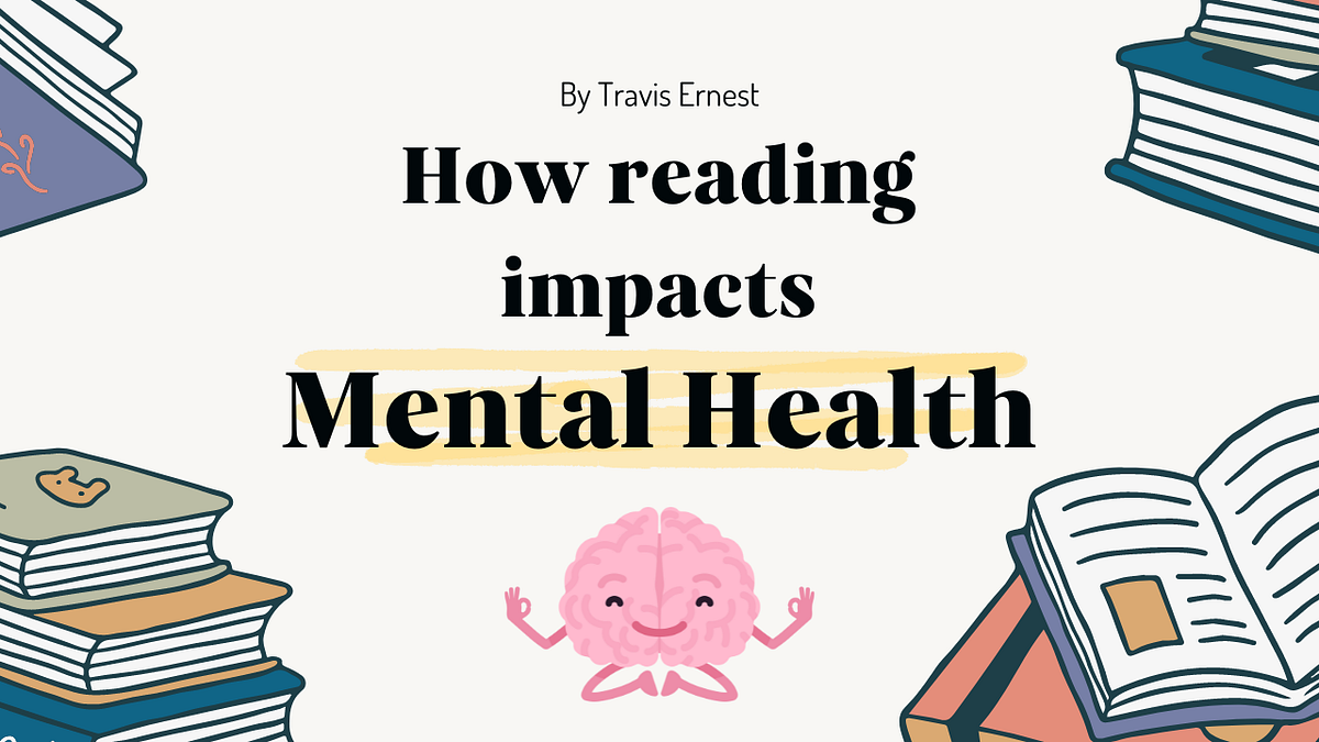 The Impact of Reading on Mental Health | by Travis Ernest | Sep, 2024 ...