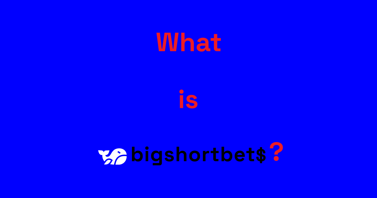 WHAT IS bigshortbets? — GUIDE TO WEB3 SOCIAL PLATFORM AND PEER2PEER ...