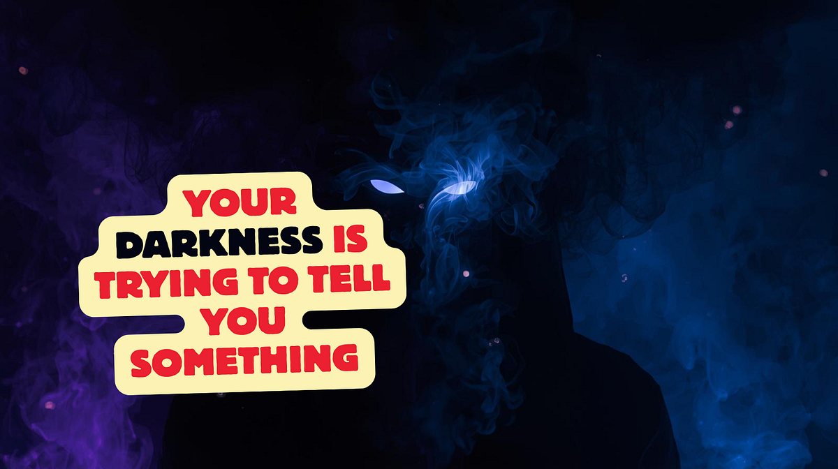 The Hidden Darkness That Holds Your Highest Potential | by Human ...