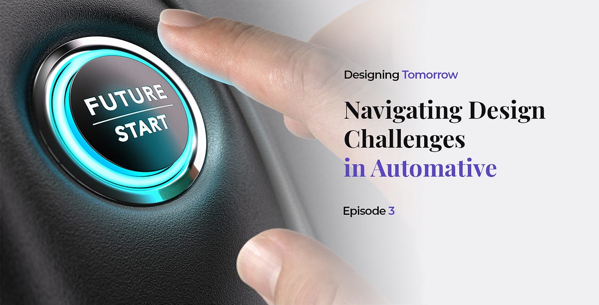 Navigating Design Challenges in Automotive | by Micheal Ayodele | Jan ...