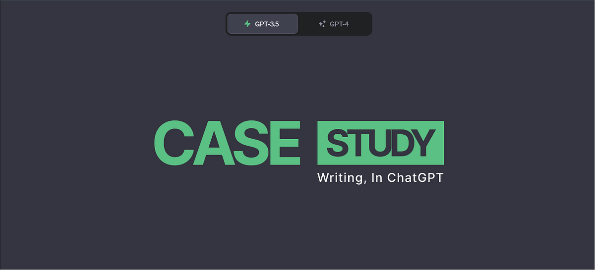 ChatGP | 6-Step Journey to Writing Case Studies in Minutes. | by ...