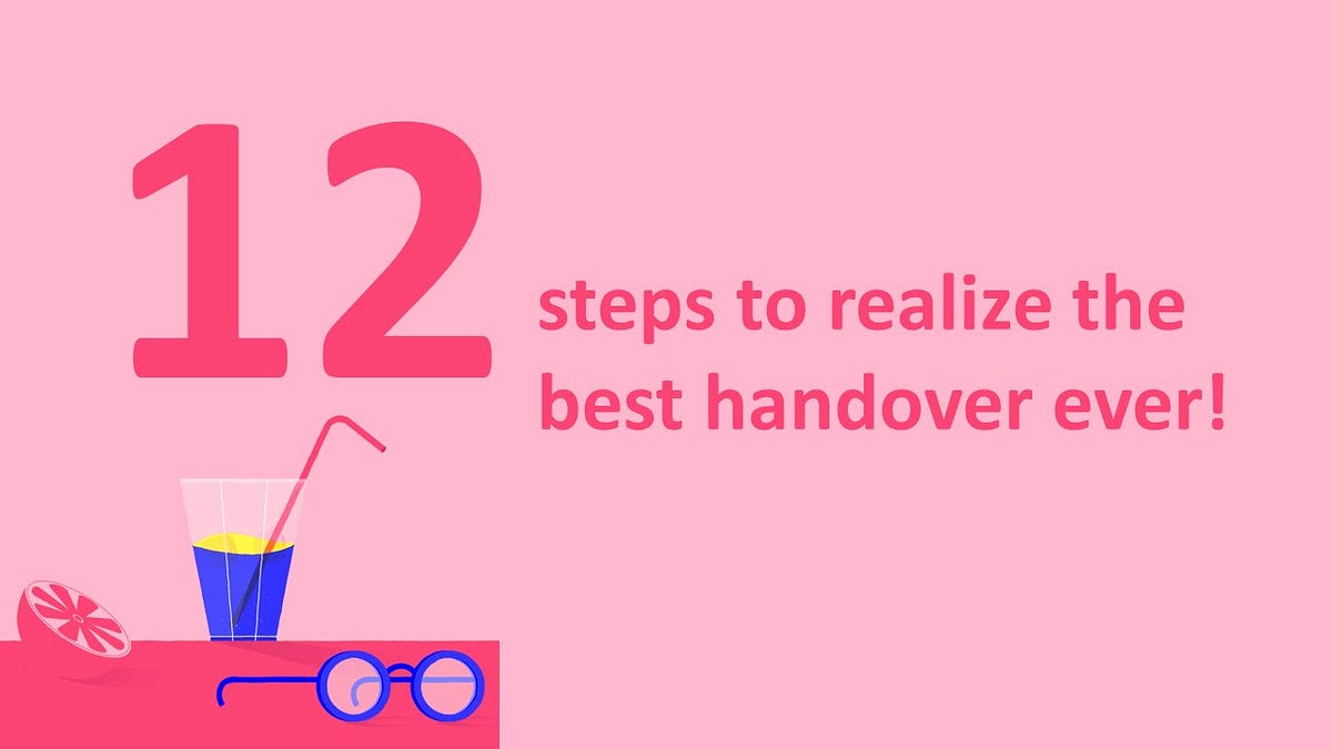 12 steps to realize the best handover ever! | by Mathieu Legagneux | Medium