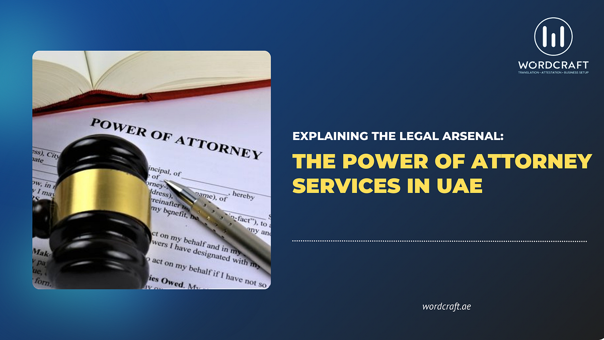 Explaining the Legal Arsenal: The Power of Attorney Services in UAE ...