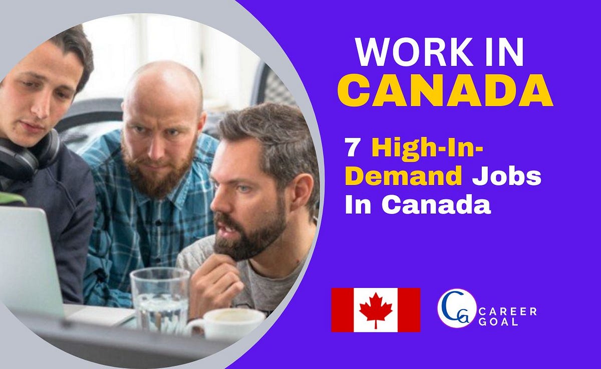 Top 7 High-In-Demand Jobs In Canada | by Career Goal | Medium