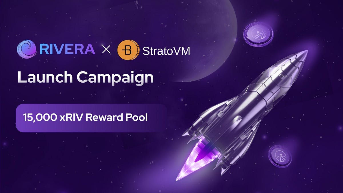 Introducing the Rivera x StratoVM Launch Campaign! | by Rivera Money ...