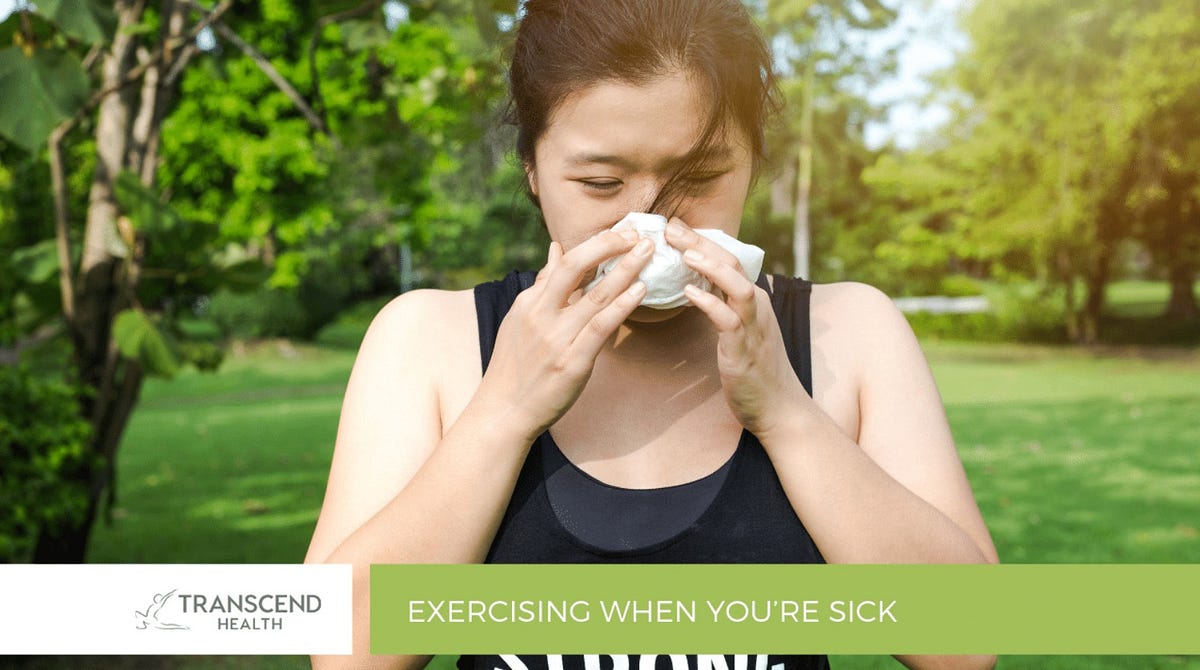 Should you exercise when you are sick? - Transcend Health - Medium