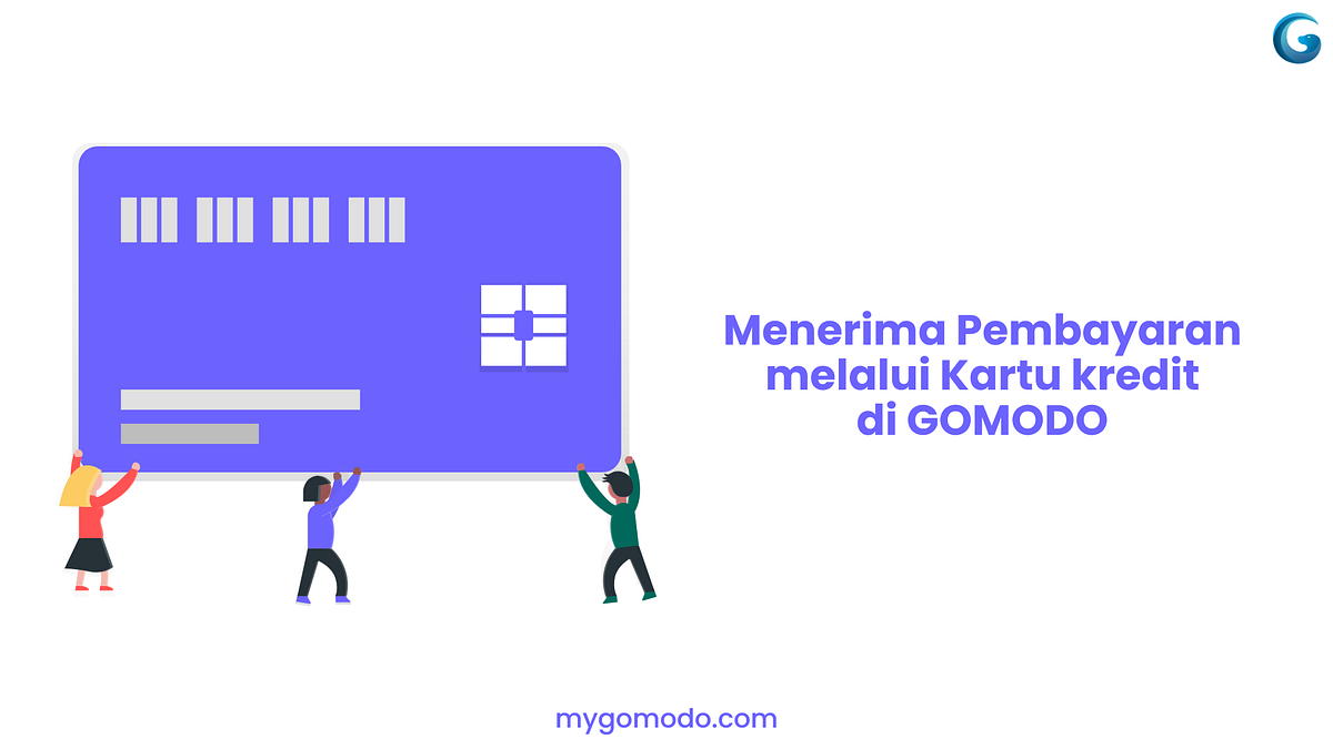 How to: Menerima Pembayaran Kartu Kredit | by Lius Widjaja | Gomodo Technologies | Medium