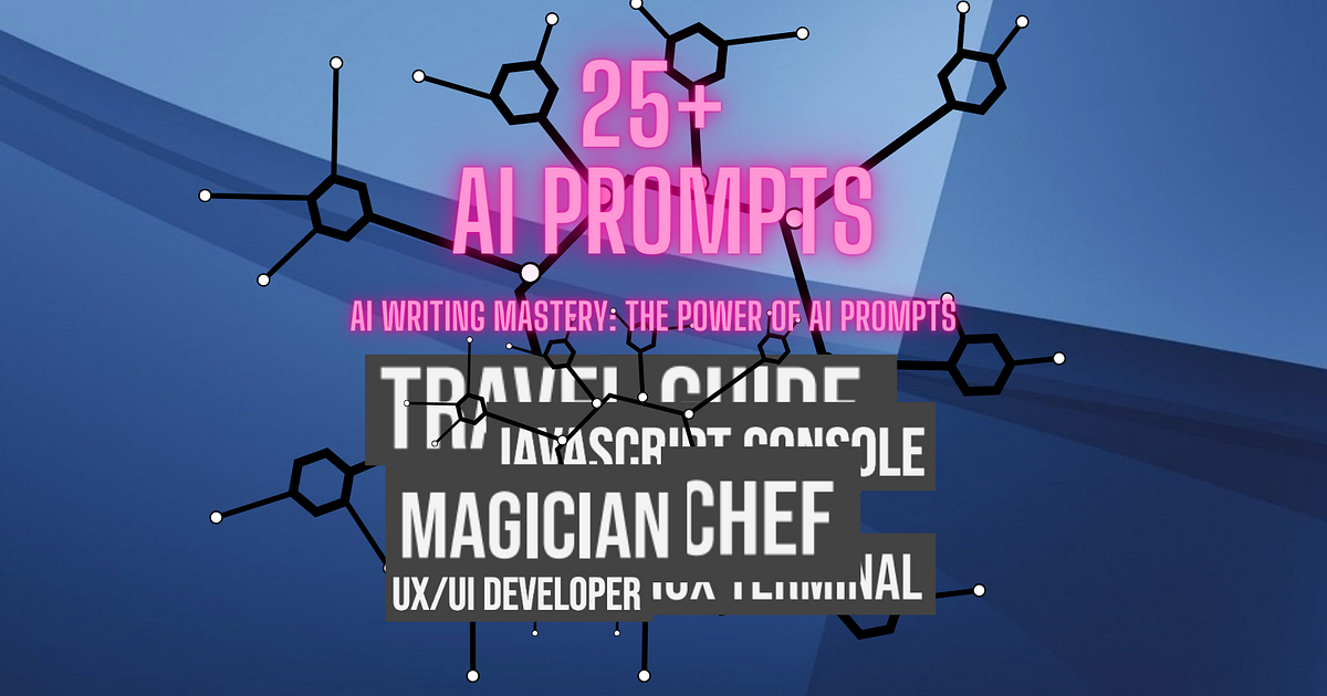 Become a ChatGPT Master with this 25+ AI Prompts | by Dhanush N ...