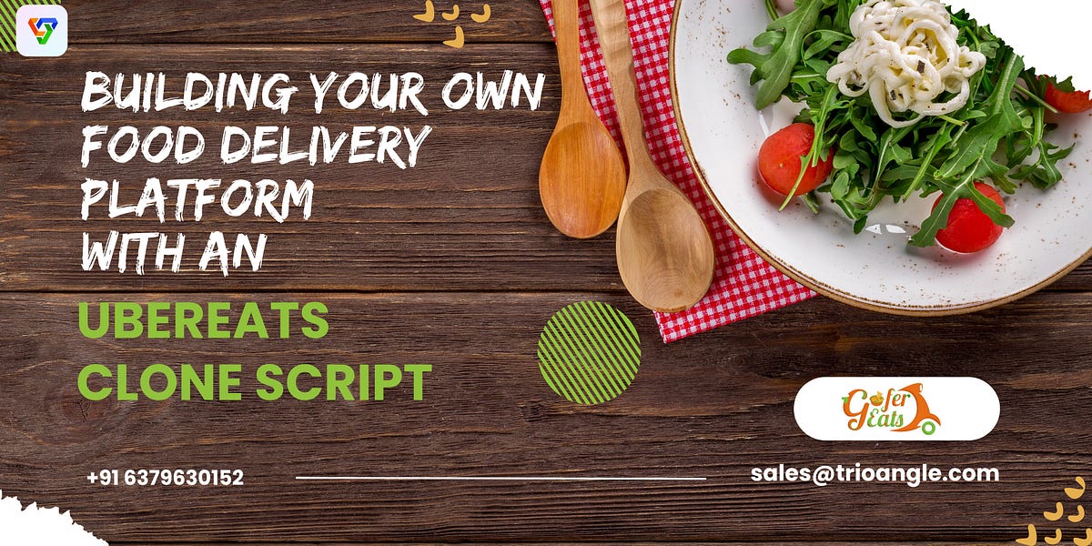 Building Your Own Food Delivery Platform with an UberEats Clone Script | by Jenifer gray | Medium