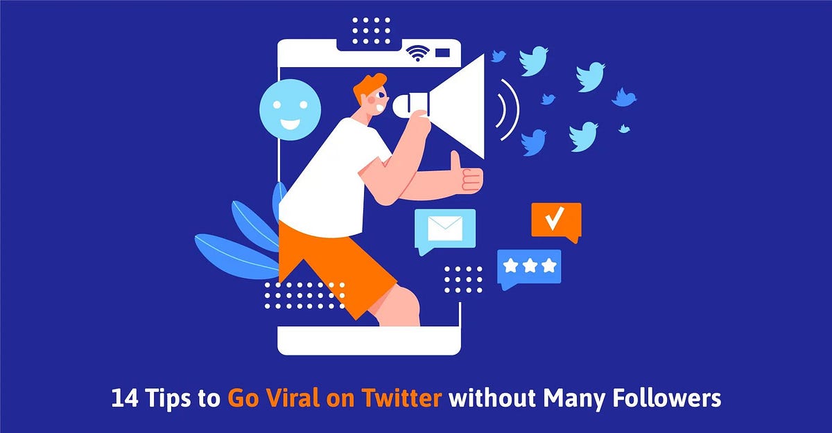 14 Tips to Go Viral on Twitter Without Many Followers | by Rise ...