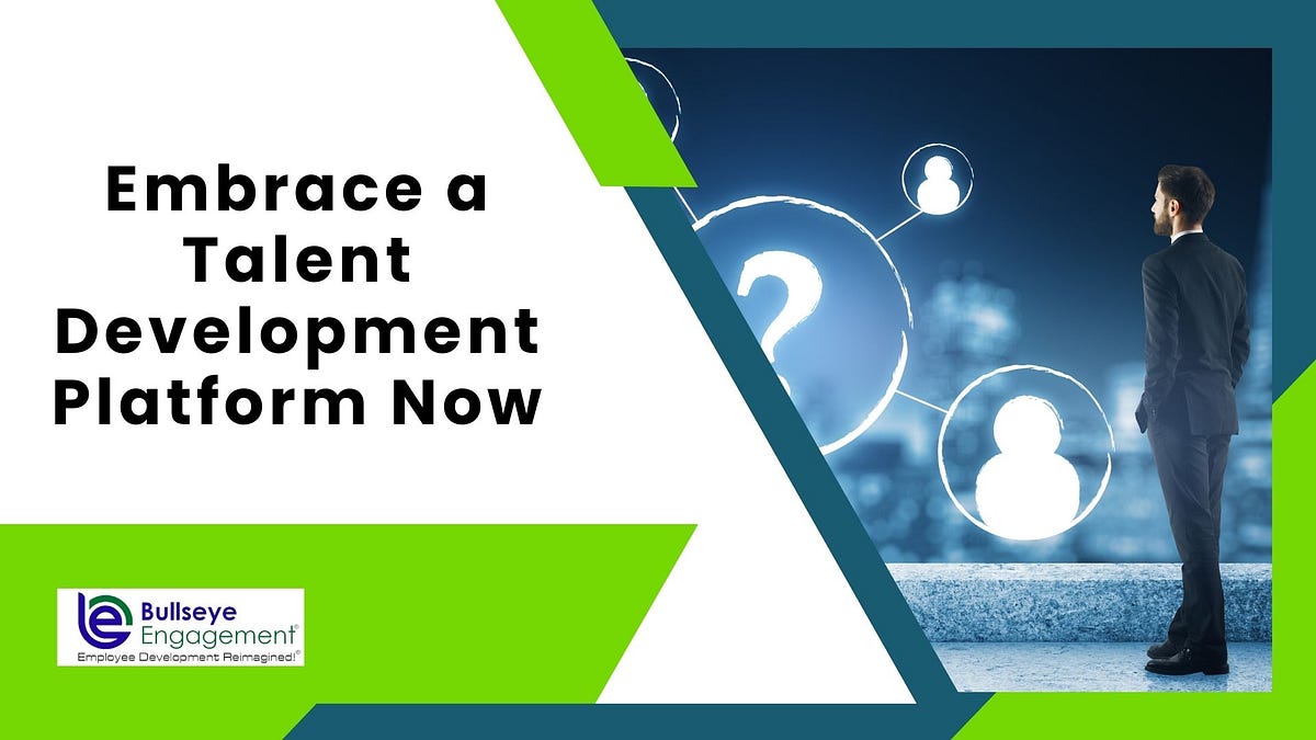 et Ready for the Future of Work: Embrace a Talent Development Platform ...