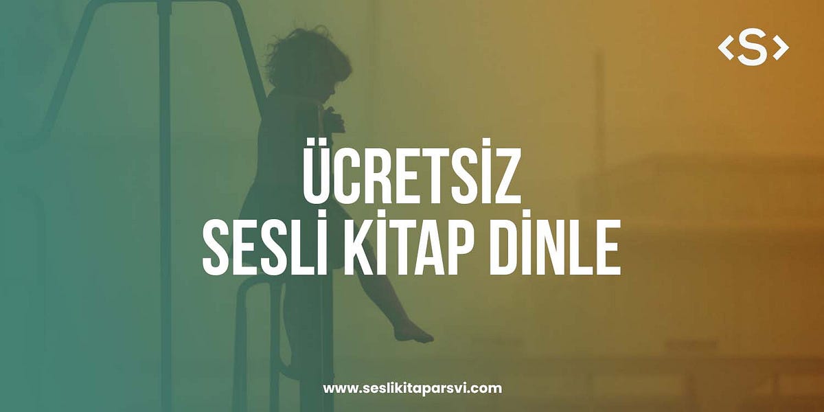 Ücretsiz Sesli Kitap Dinle. Sesli Kitap Arşivi, sesli kitap… | by Sesli ...